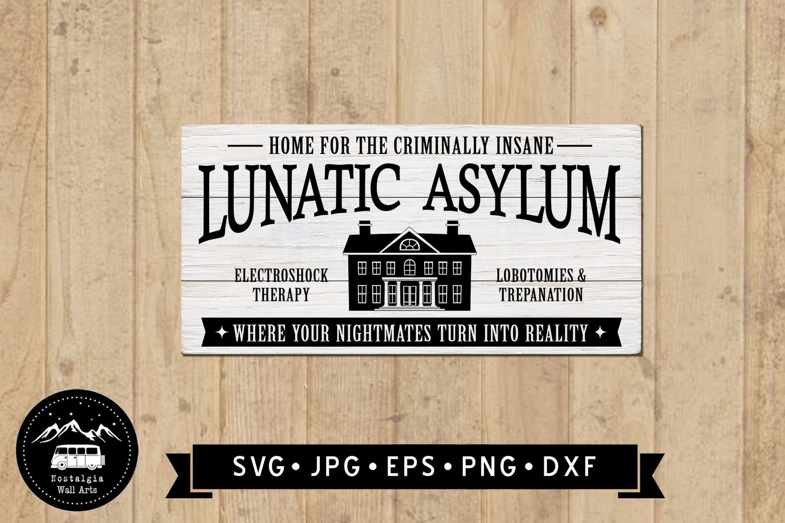 Lunatic Asylum Sign SVG Home for the Criminally Insane SVG - Etsy