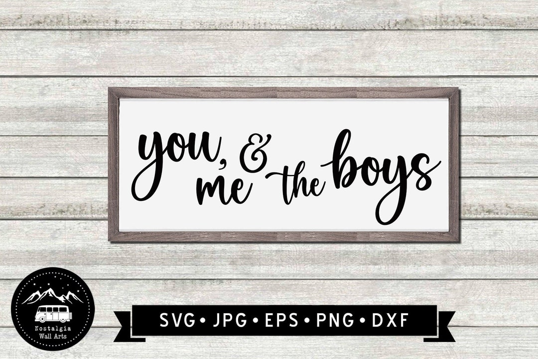 You, Me and the Boys Sign SVG, Family Sons Sign, Kids Room Sign, Family ...