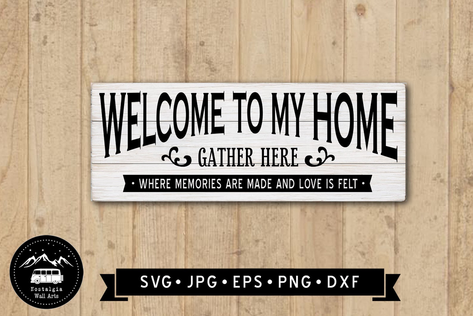 Welcome to My Home Sign SVG Gather Here Sign Where Memories | Etsy