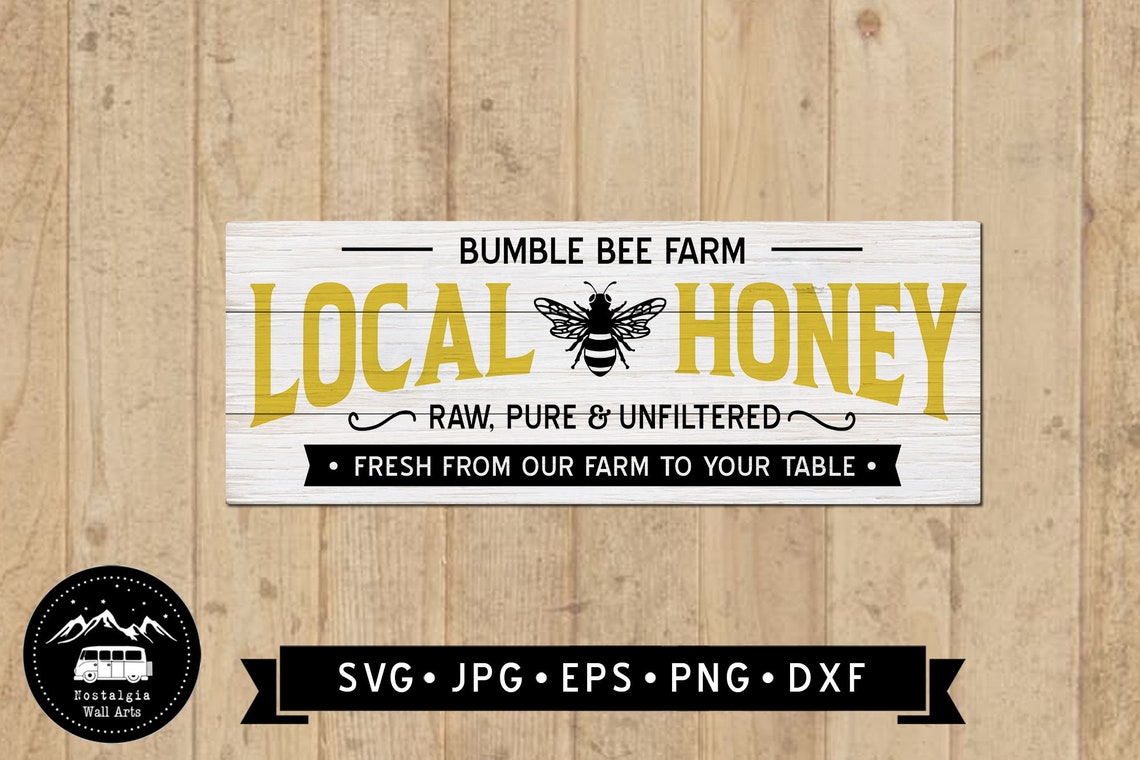 Bumble Bee Farm Local Honey Sign SVG, Vintage Farmhouse Honey SVG ...