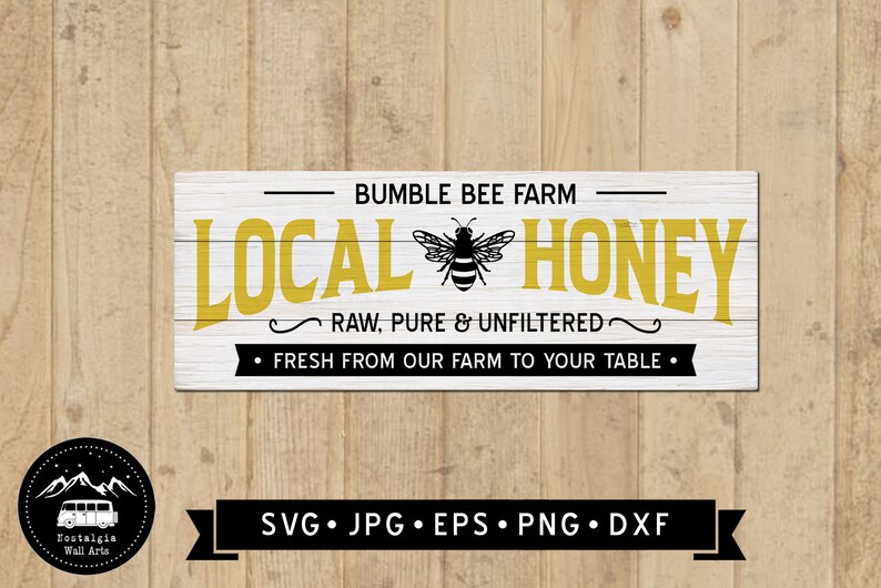 Bumble Bee Farm Local Honey Sign SVG, Vintage Farmhouse Honey SVG ...