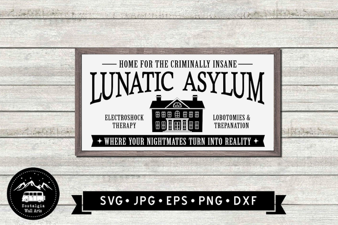 Lunatic Asylum Sign SVG Home for the Criminally Insane SVG - Etsy