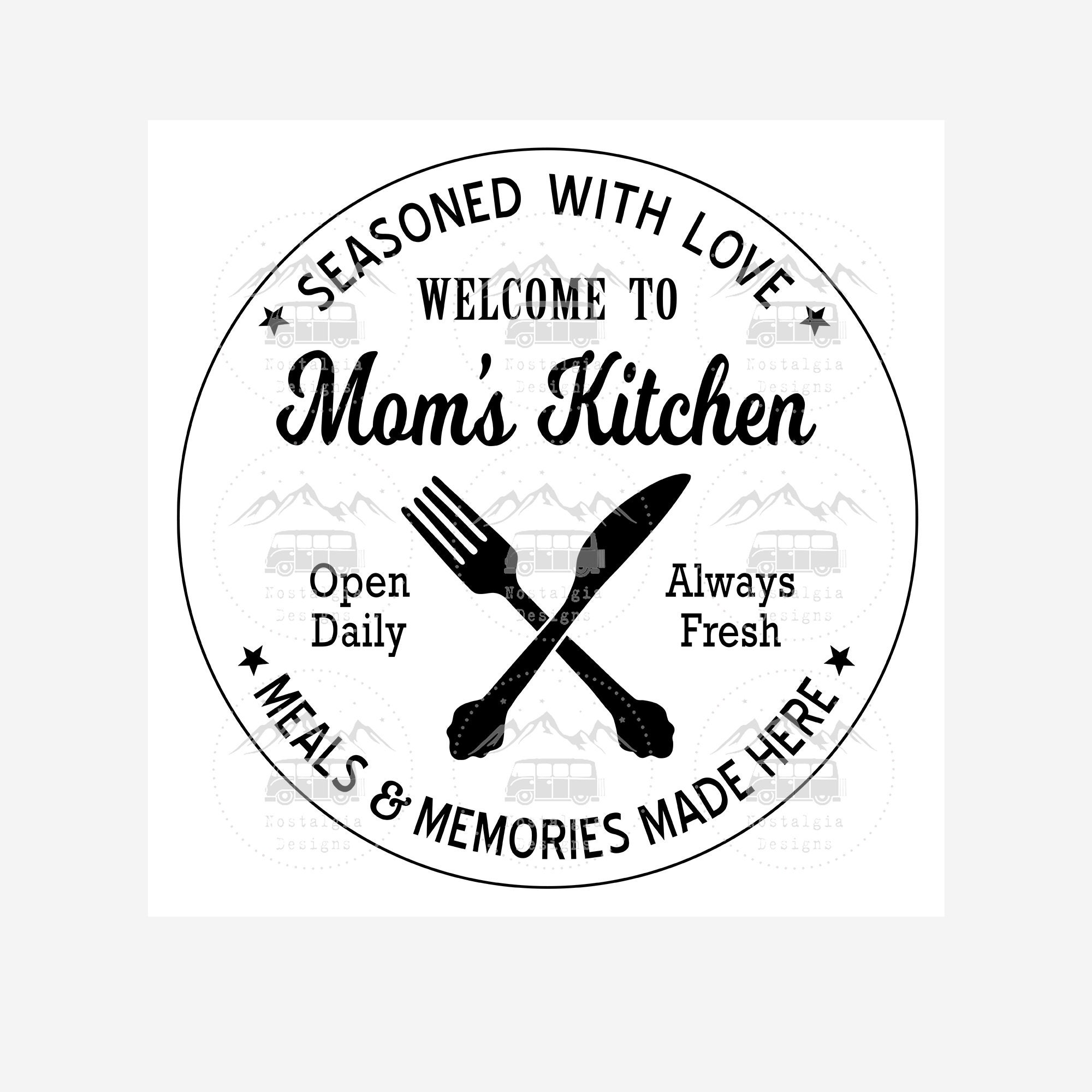 Welcome to Mom's Kitchen Sign SVG, Seasoned With Love SVG, Kitchen ...