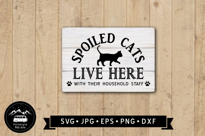 Spoiled Cats Live Here Wall Art SVG Vintage Cat Silhouette - Etsy
