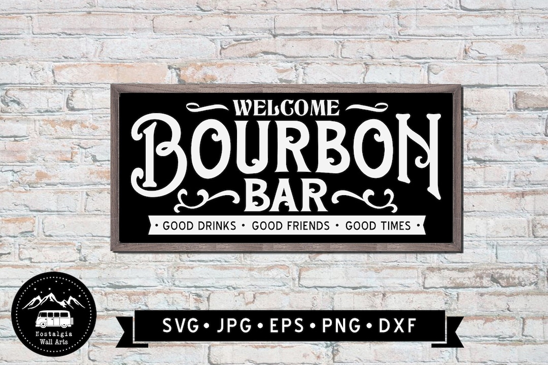 Bourbon Bar Sign Svg, Bar Sign DIY, Vintage Bar Sign SVG, Bar Welcome ...