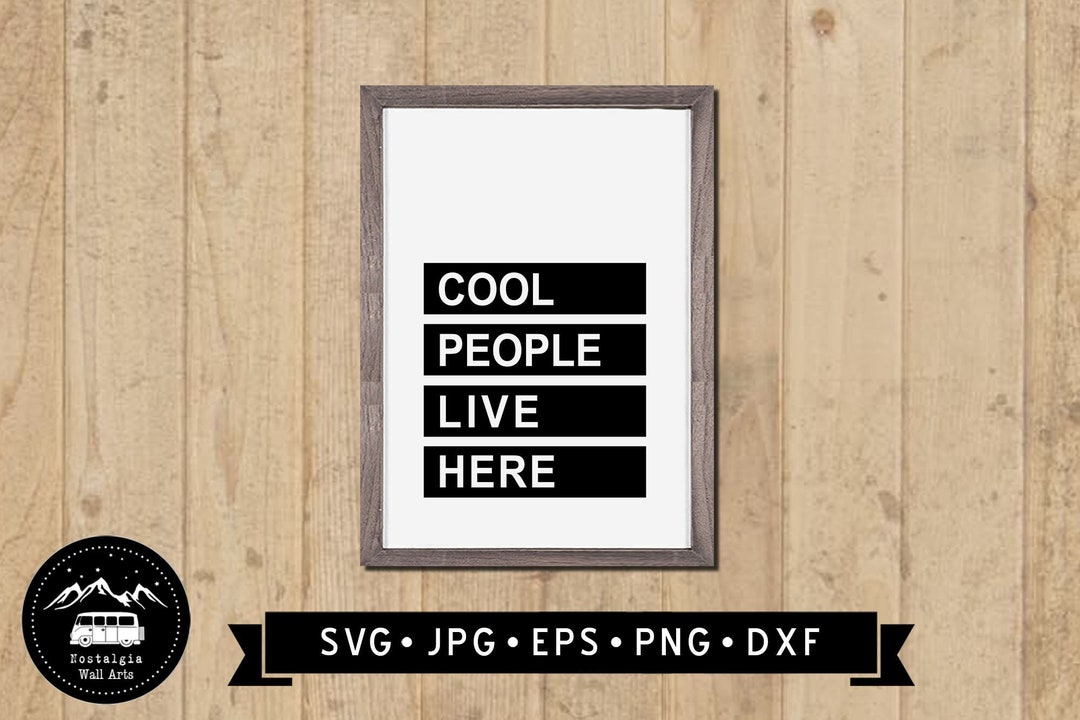 Cool People Live Here Sign SVG, Office Sign Ddiy, Home Sign Printable ...
