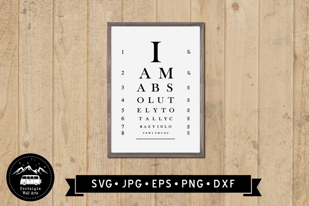 Eye Chart SVG, Vision Test, I Am Absolutely Totally Crazy in Love With ...