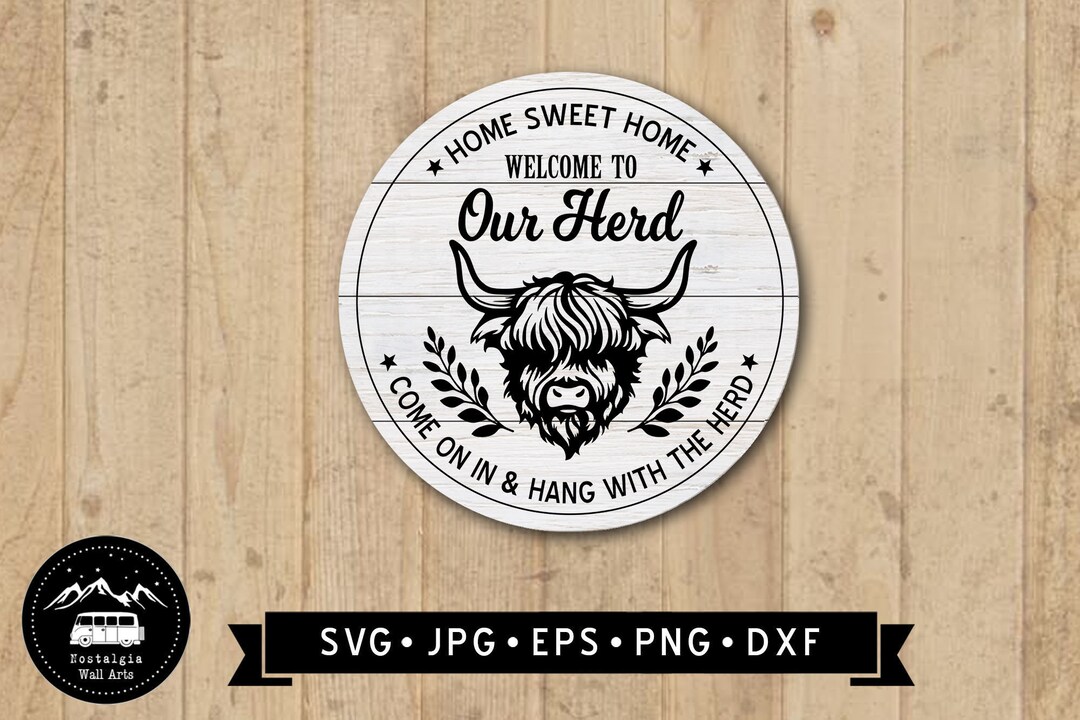 Welcome to Our Herd Sign SVG, Home Sweet Home SVG, Highland Cow Graphic ...