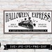 Halloween Express Train Sign SVG Funny Halloween Sign Train - Etsy