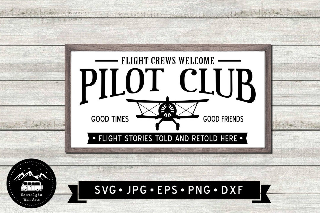Pilot Club Sign SVG, Airplane Sign DIY, Good Times Good Friends ...