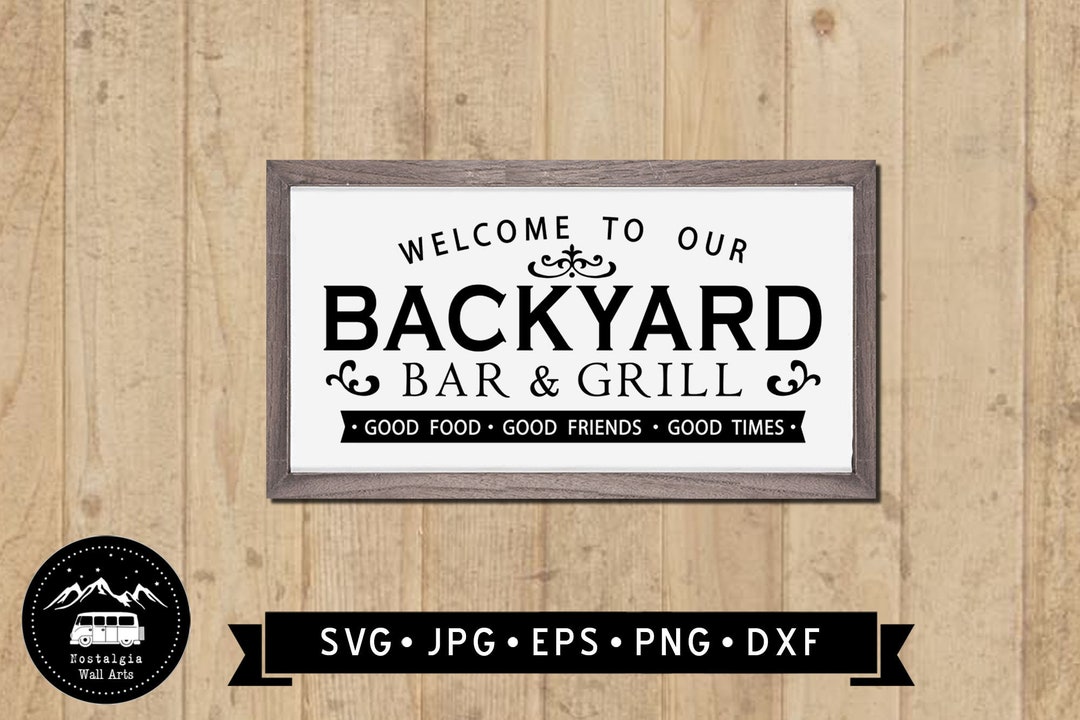 Welcome to Our Backyard Wall Sign SVG, Bar and Grill Svg, Vintage Patio ...