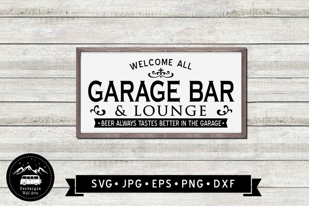 Garage Bar and Lounge Sign SVG, Beer Tastes Better in the Garage, Bar ...