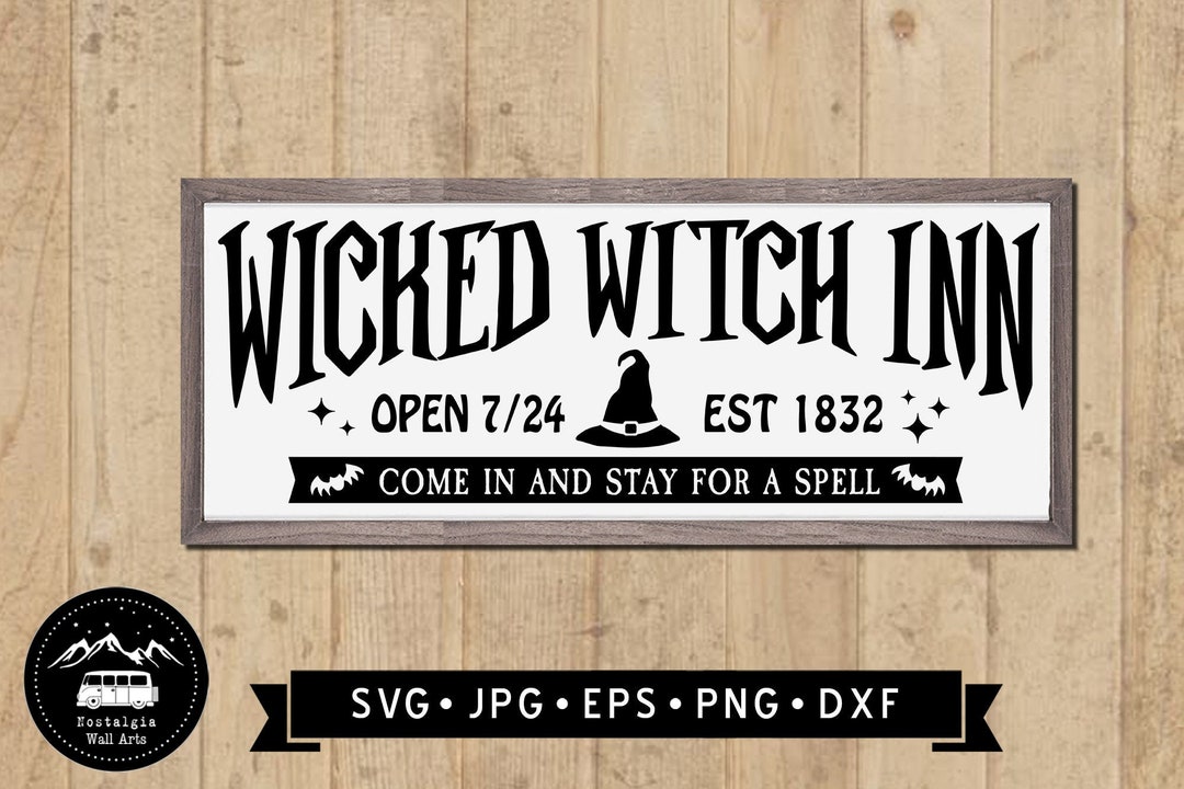 Wicked Witch Inn SVG, Come in and Stay for a Spell SVG, Rustic ...