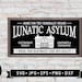 Lunatic Asylum Sign SVG, Home for the Criminally Insane SVG, Funny ...