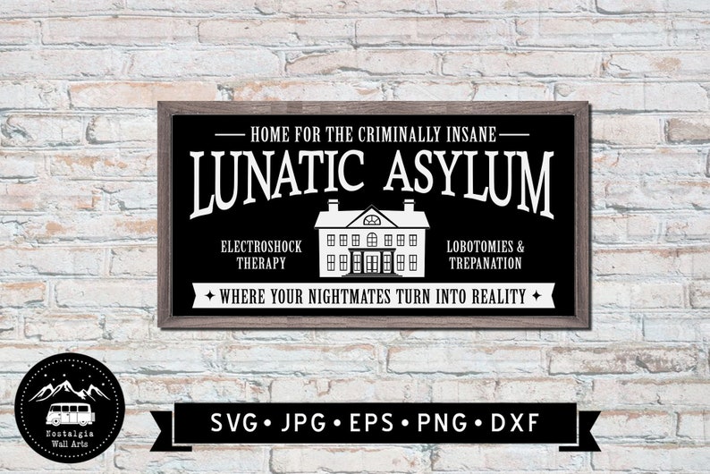 Lunatic Asylum Sign SVG Home for the Criminally Insane SVG - Etsy