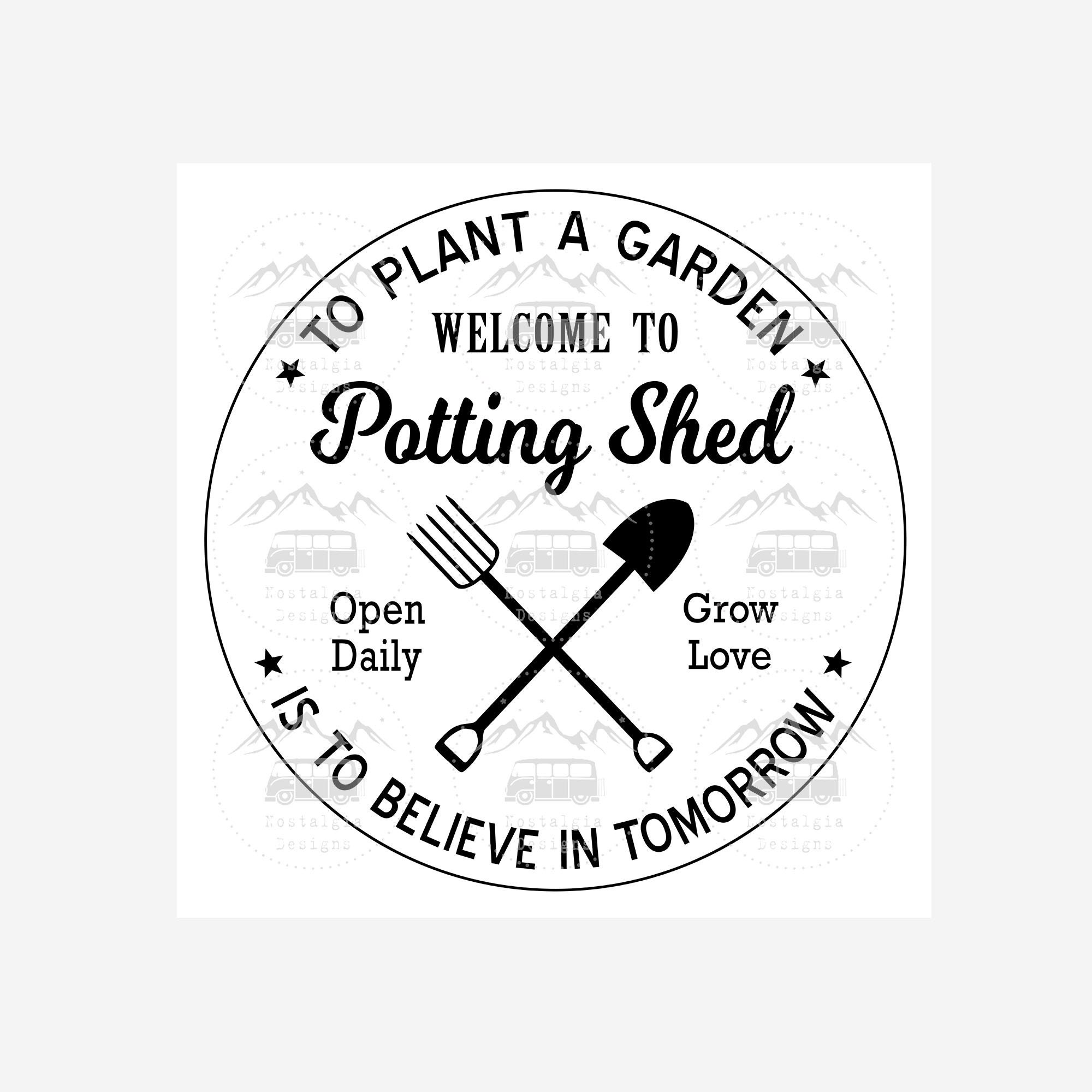 Welcome to Potting Shed Sign SVG, to Plant a Garden is to Believe in ...