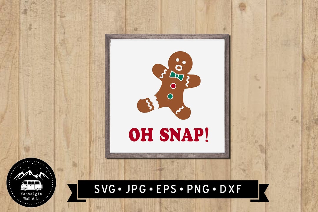 Funny Christmas Gingerbread Man Sign SVG, Oh Snap Gingerbread Man SVG ...