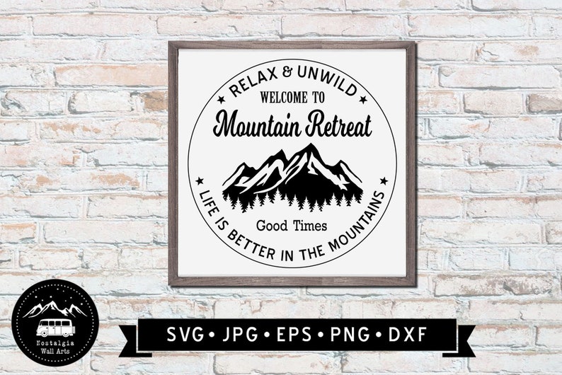 Welcome to Mountain Retreat Sign SVG, Relax and Unwind SVG, Life is ...