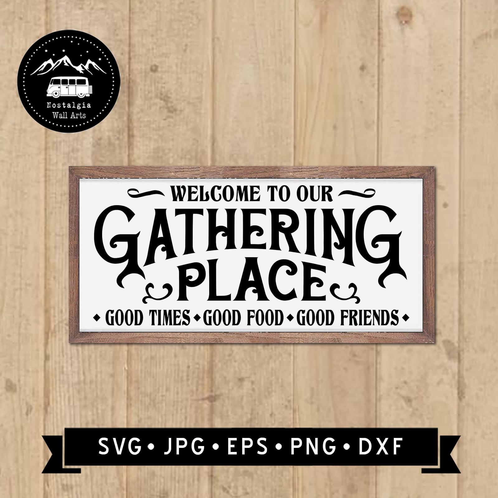 Welcome to Our Gathering Place Sign SVG, Home Warming Sign DIY, House ...