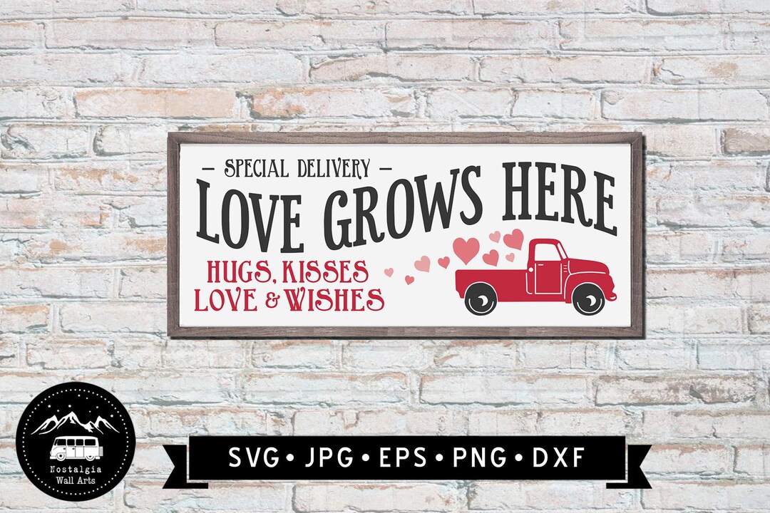 Valentine's Day Sign SVG, Love Grows Here SVG, Hugs, Kisses, Love and ...