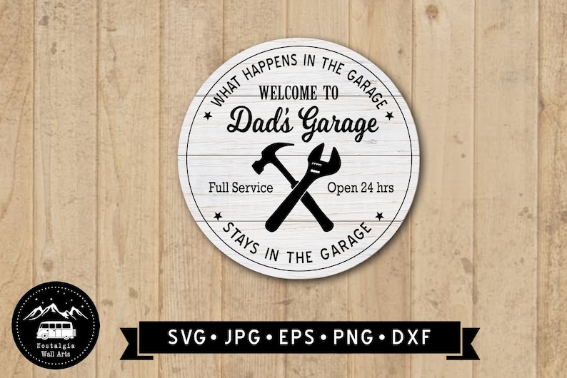 Dad's Garage Sign SVG, Garage Round Sign, What Happens in the Garage ...