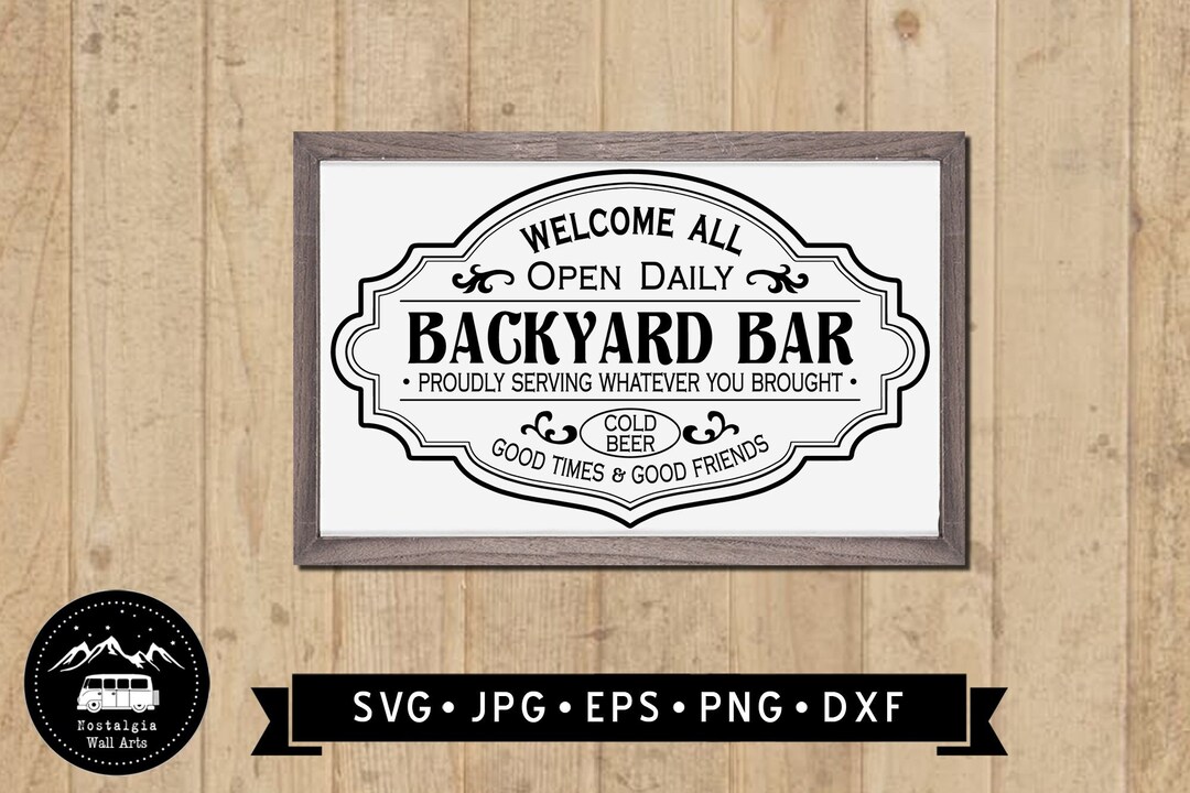 Backyard Bar Sign SVG, Backyard Welcome Sign DIY, Vintage Patio Sign ...