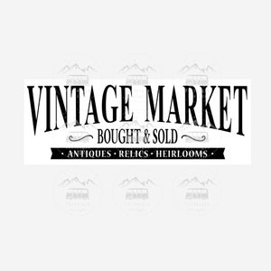 Vintage Market Sign SVG, Bought and Sold SVG, Antiques, Relics ...