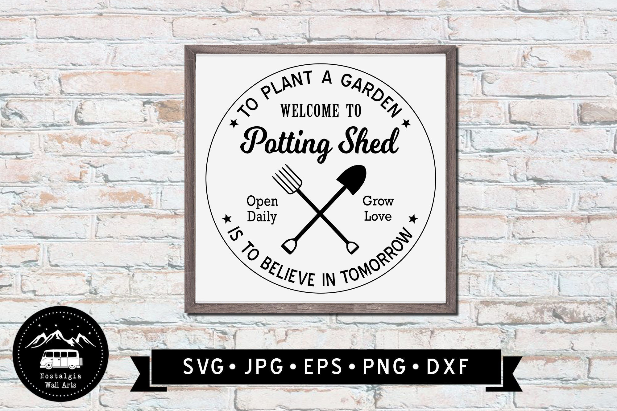 Welcome to Potting Shed Sign SVG, to Plant a Garden is to Believe in ...