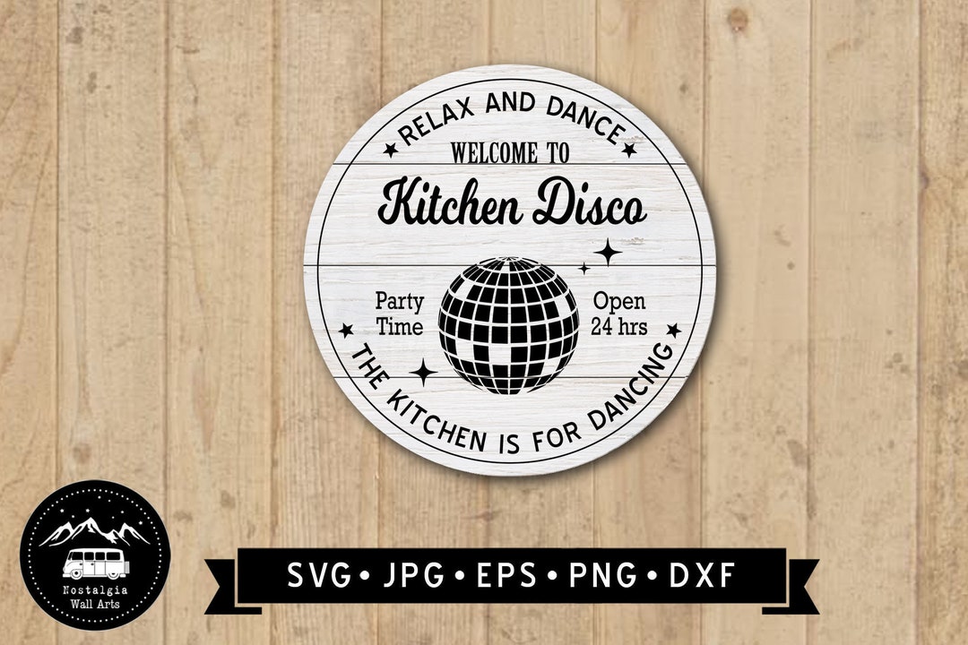 Kitchen Disco Sign SVG, Funny Kitchen Art SVG, Kitchen Printable ...
