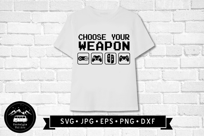 Choose Your Weapon Sign SVG, Gamer Sign SVG, Game Room SVG, Game Room ...
