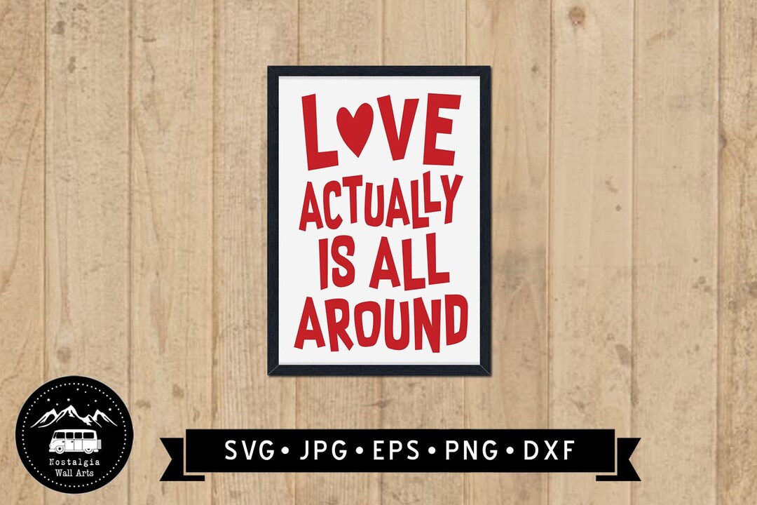Love Actually is All Around Sign SVG, Retro Love Svg, Modern Home Sign ...