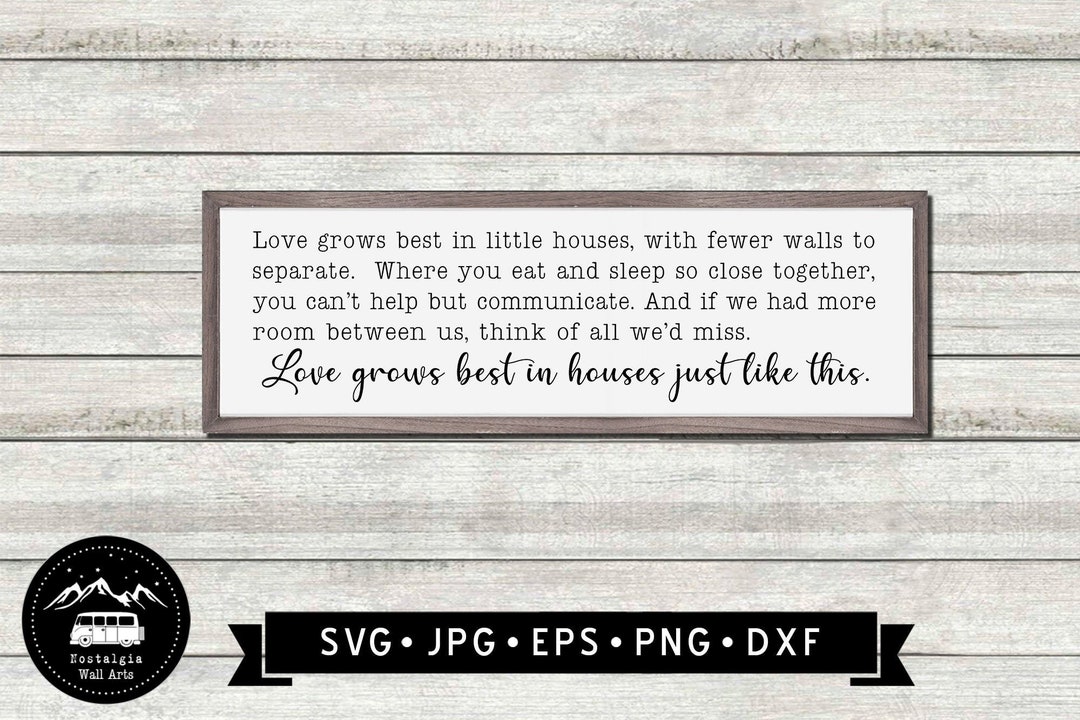 Love Grows Best in Little House Sign SVG, Wedding Gift, Housewarming ...