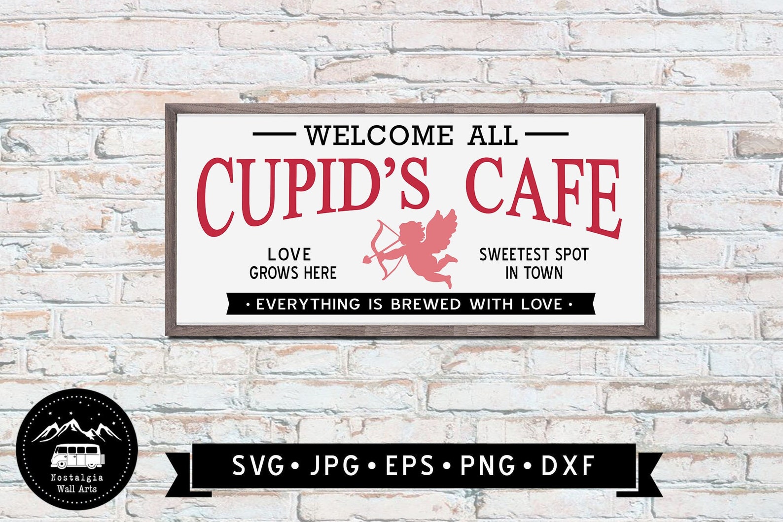 Cupid's Cafe Sign SVG, Valentine's Day Gift SVG, Everything is Brewed ...