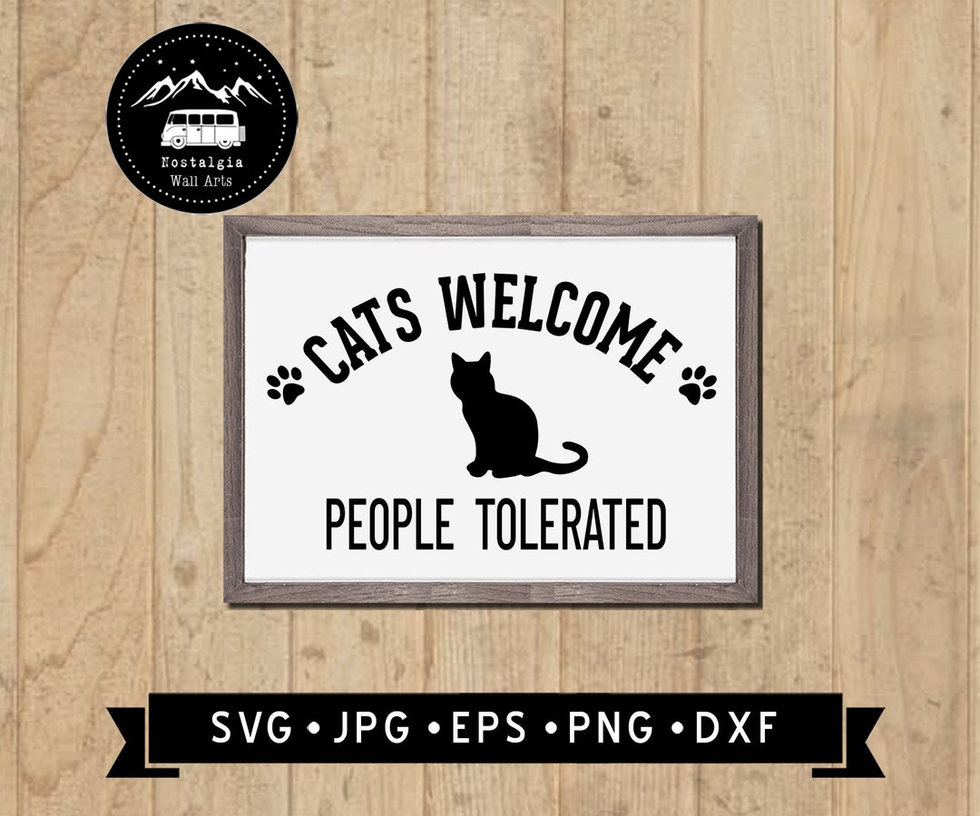 Cats Welcome People Tolerated Sign SVG, Vintage Cat Silhouette Sign SVG ...