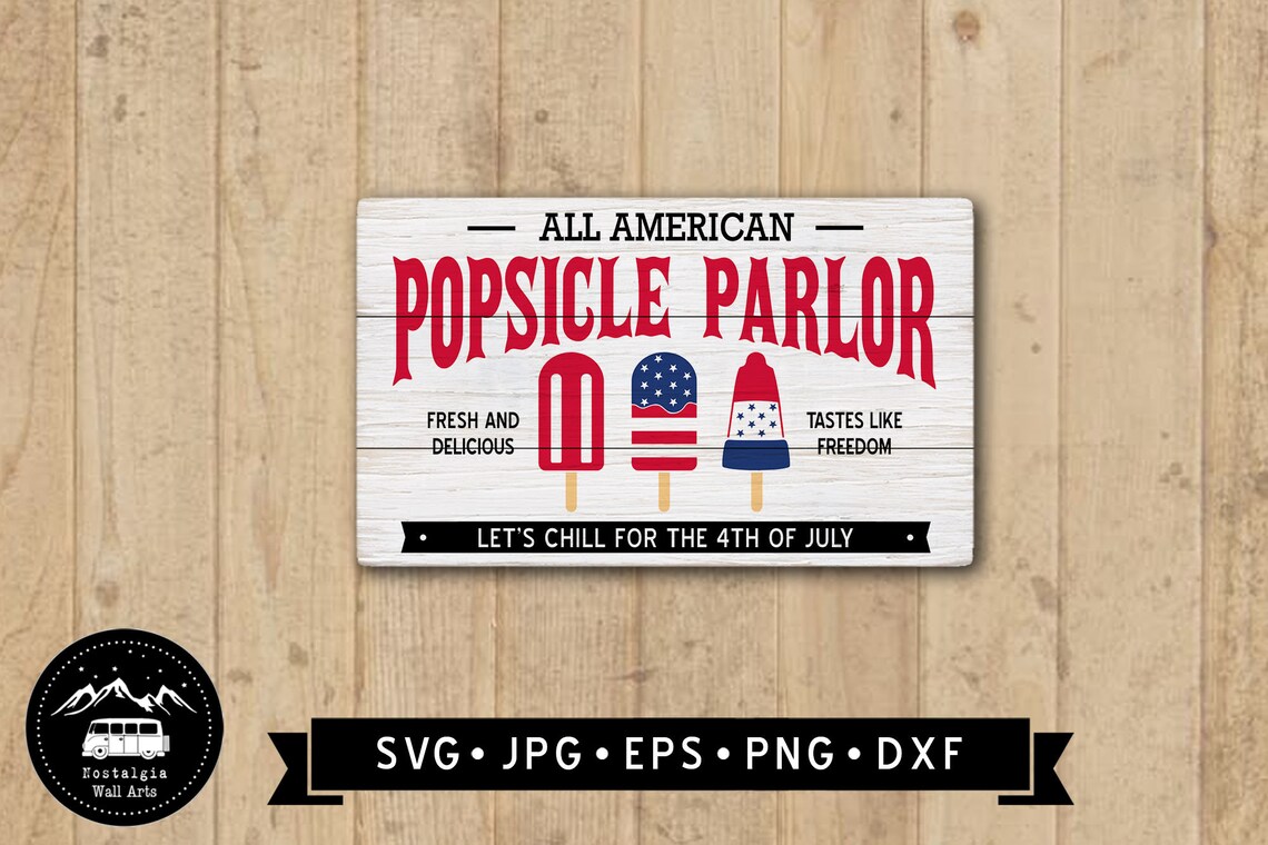 Popsicle Parlor Sign SVG, Tastes Like Freedom, 4th of July DIY ...