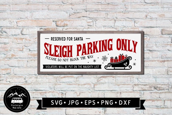 Santa Sleigh Parking Only Sign SVG Funny Christmas Sign | Etsy