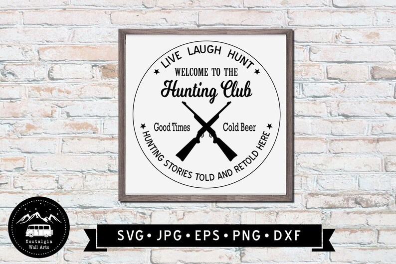 Welcome to Hunting Club Sign SVG Live Laugh Hunt SVG Good - Etsy