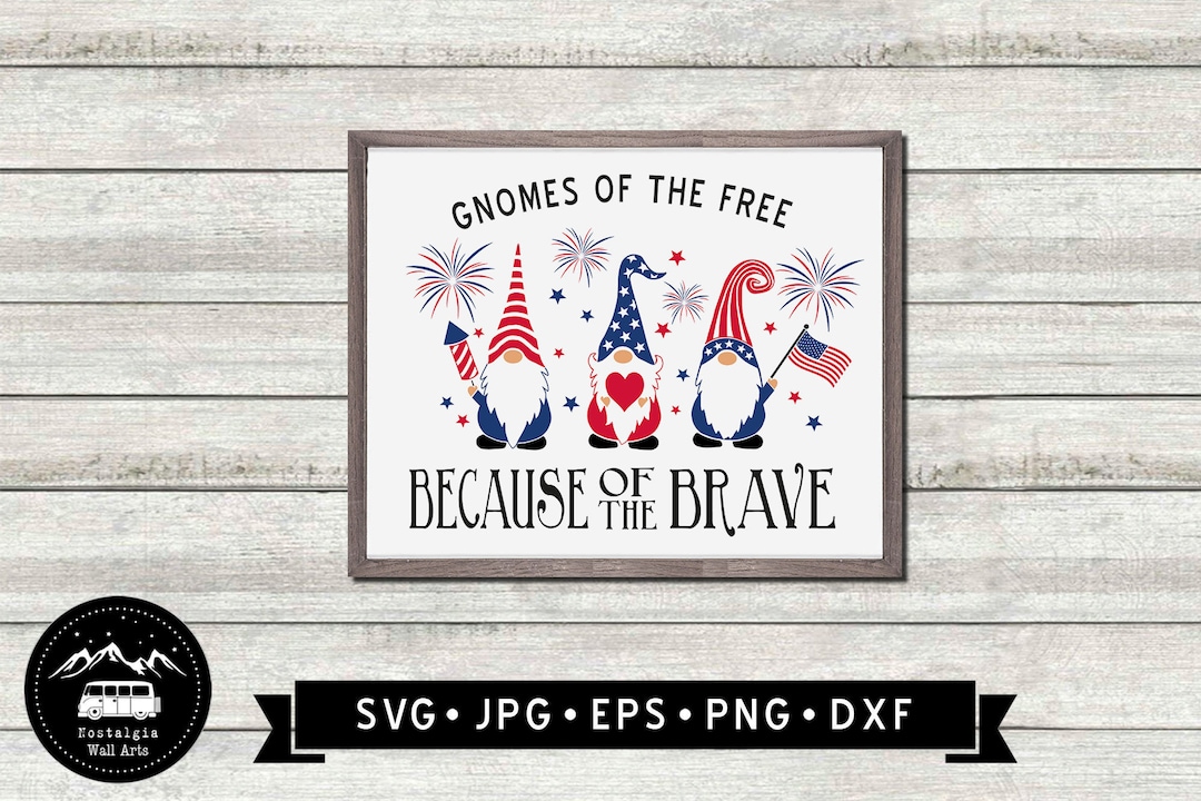 Gnome of the Free Because of the Brave SVG, Funny Patriotic Sign SVG ...