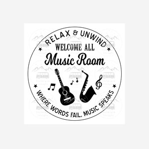 Music Room Sign SVG, Relax and Unwind, Music Room Printable, Where ...