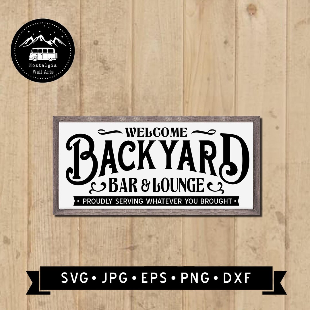 Backyard Bar and Lounge Sign Svg, Backyard Sign DIY, Vintage Bar Sign ...