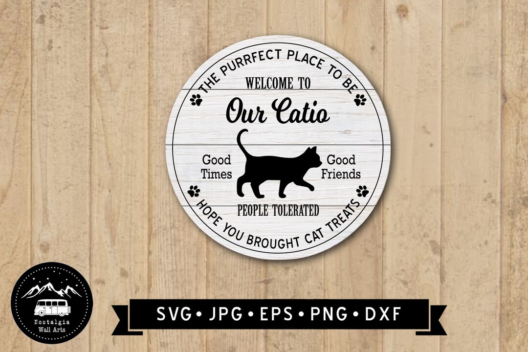 Welcome to Our Catio Sign SVG, Round Catio Sign, People Tolerated, Cat ...