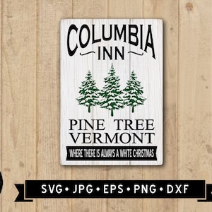 Christmas Columbia Inn Sign SVG, Pine Tree Vermont, Christmas Sign SVG ...