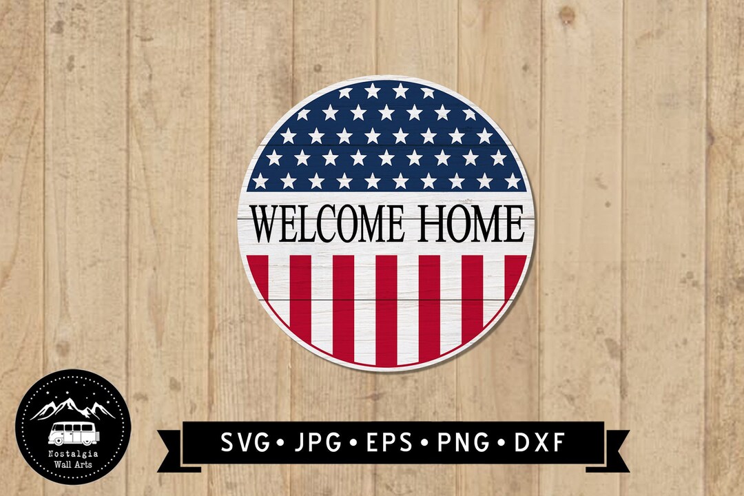 Patriotic Welcome Home Sign SVG, American Flag Sign SVG, USA Flag Svg ...
