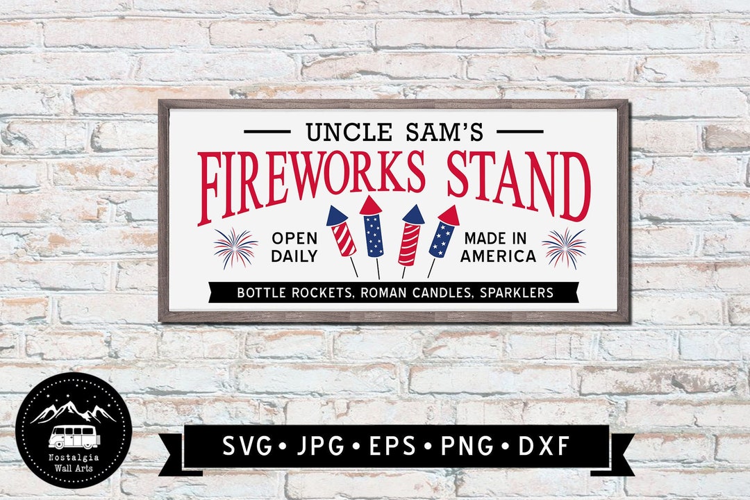 Uncle Sam Firework Stand Sign SVG, 4th July Sign DIY, Patriotic Sign ...