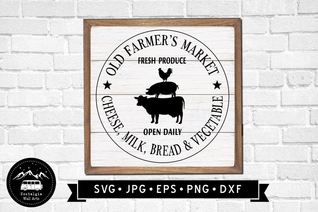 Old Farmer's Market SVG, Farmhouse Wall Sign Svg, Old Farmer's Market ...