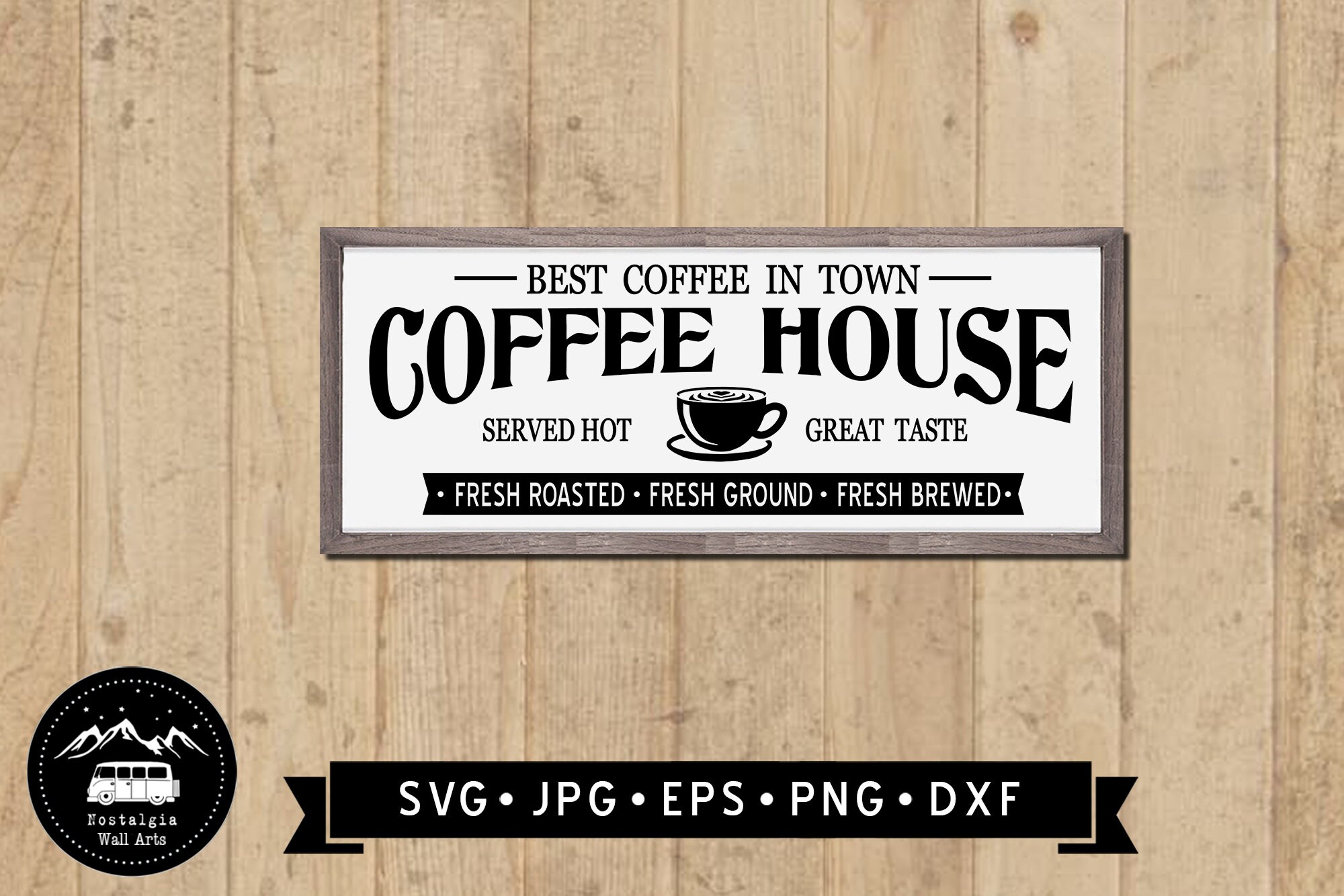 Coffee House Sign SVG, Fresh Roasted, Fresh Ground, Fresh Brewed SVG ...