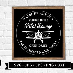 Welcome to Pilot Lounge Sign SVG, Airplane Sign DIY, Good Times Good ...