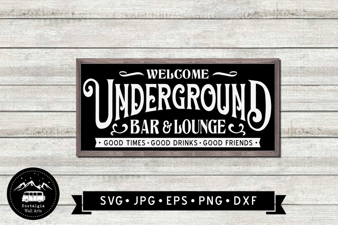 Underground Bar and Lounge Sign Svg, Underground Sign DIY, Vintage Bar ...