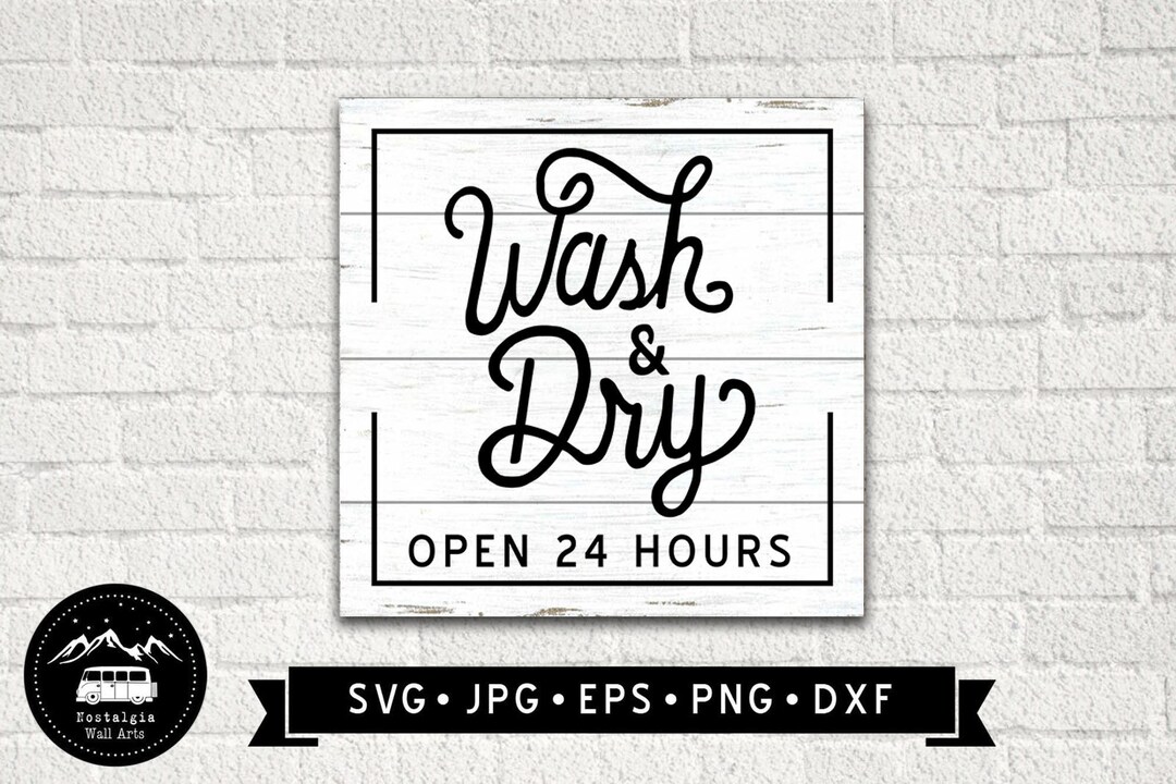 Wash and Dry SVG, Laundry Wall Sign Art Svg, Laundry Open 24 Hours Sign ...