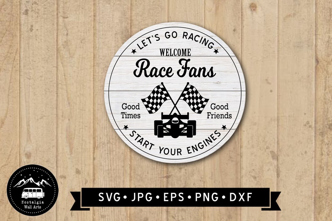 Welcome Race Fans Sign SVG, Funny Racers Sign SVG, Go Racing Svg ...